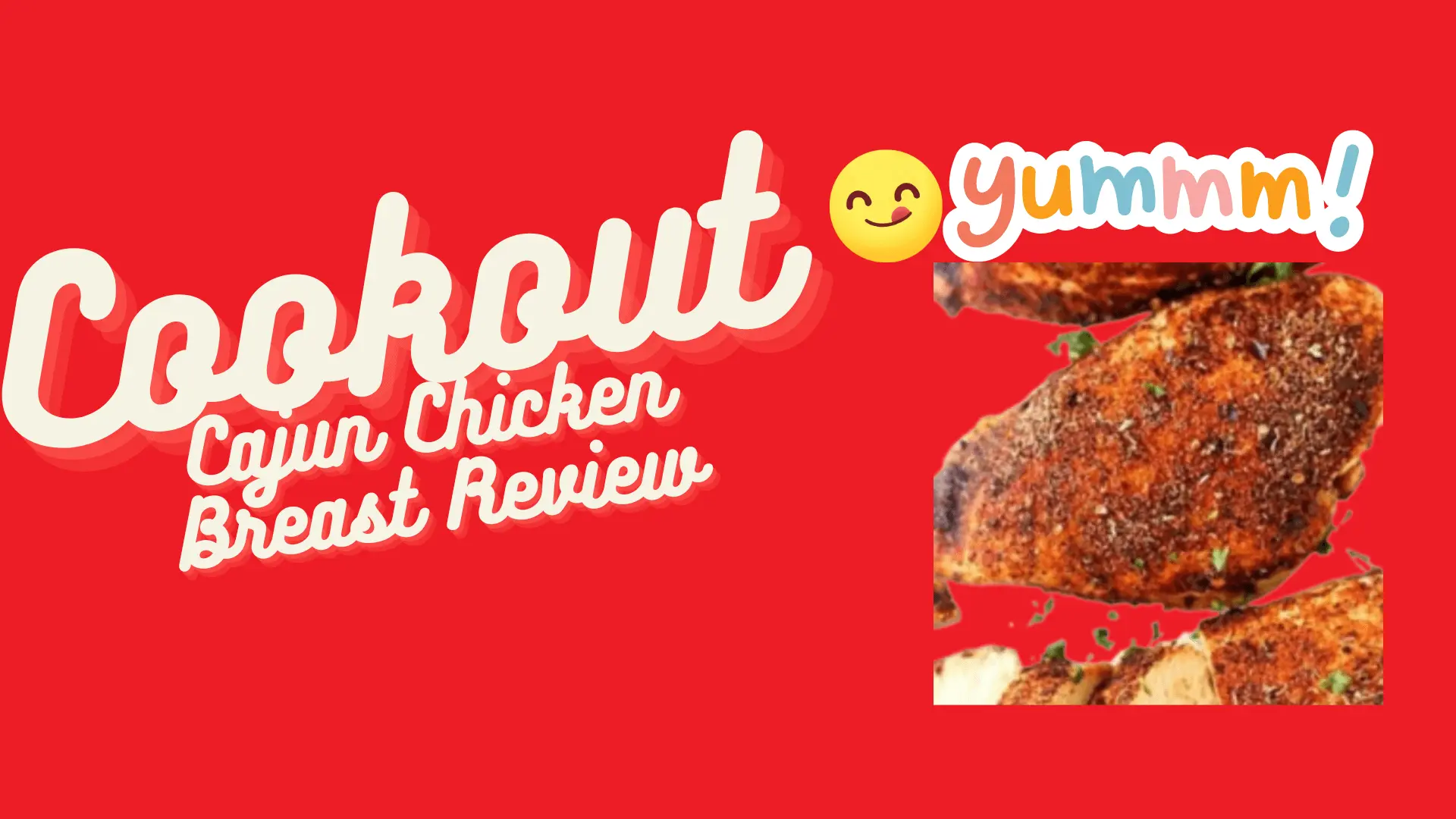 Cookout Cajun Chicken Breast Review, Price &Ingredients